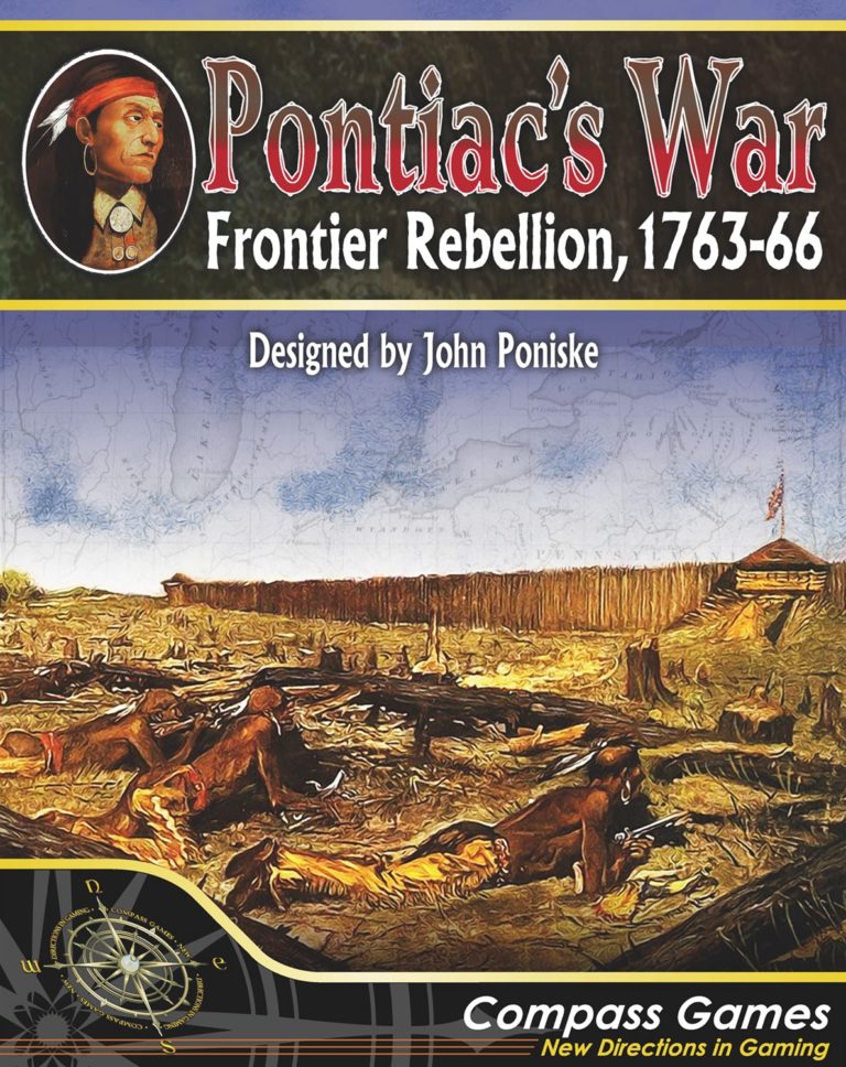 Pontiac’s War: Frontier Rebellion, 1763-1766 – Compass Games